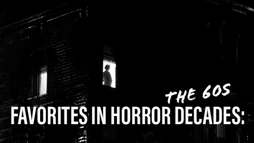 Favorites in Horror Decades: The 60s – Shots of Horror